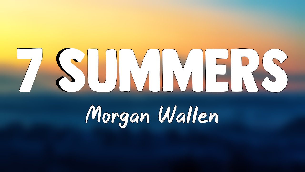 7 Summers - Morgan Wallen [Lyrics Video] - YouTube