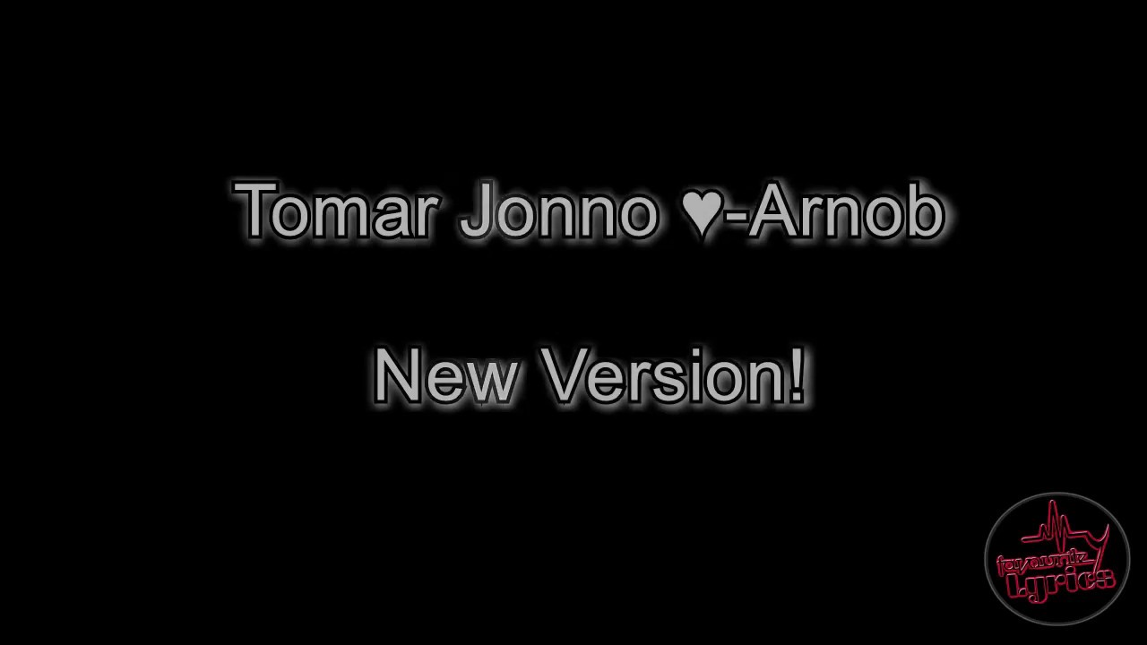 Tomar jonno new version song || Arnob and gaaner tori || YouTube 2020 ...