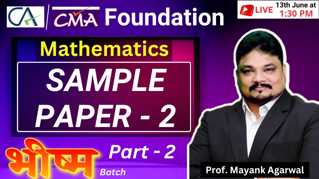 Mathematics Sample Paper 2 - Part 2 | CA CMA Foundation | 100 Marks ...