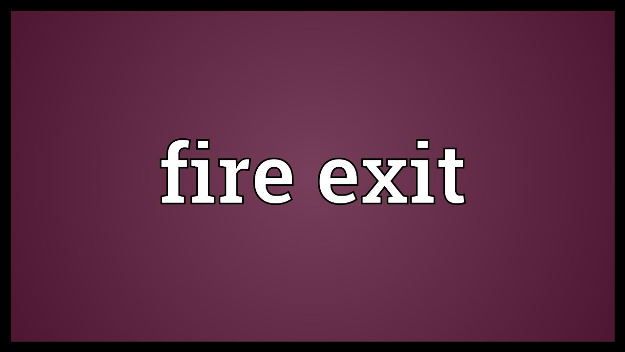 Fire Exit Meaning YouTube Fire Exit Meaning YouTube