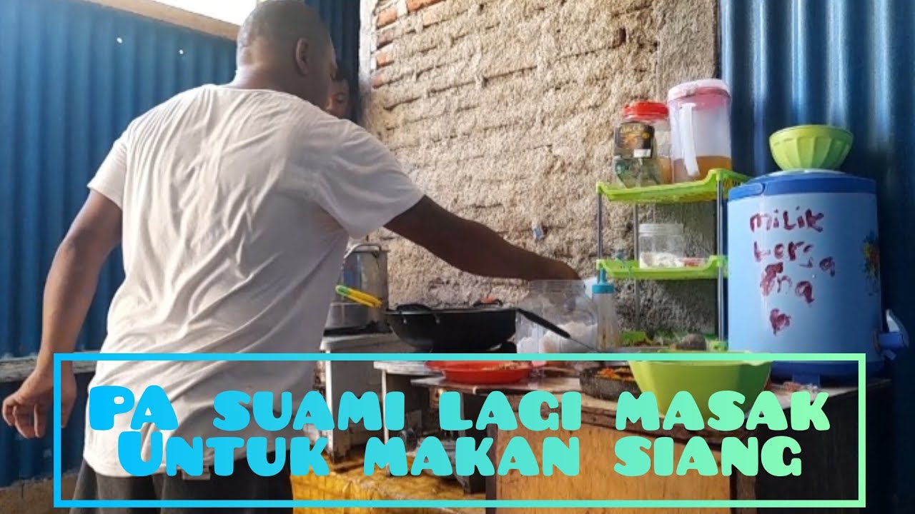 PA SUAMI LAGI MASAK UNTUK MAKAN SIANG - YouTube