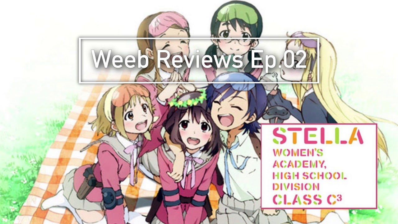 Weeb Reviews ep.02 - Stella Women's Academy, High School Division Class ...