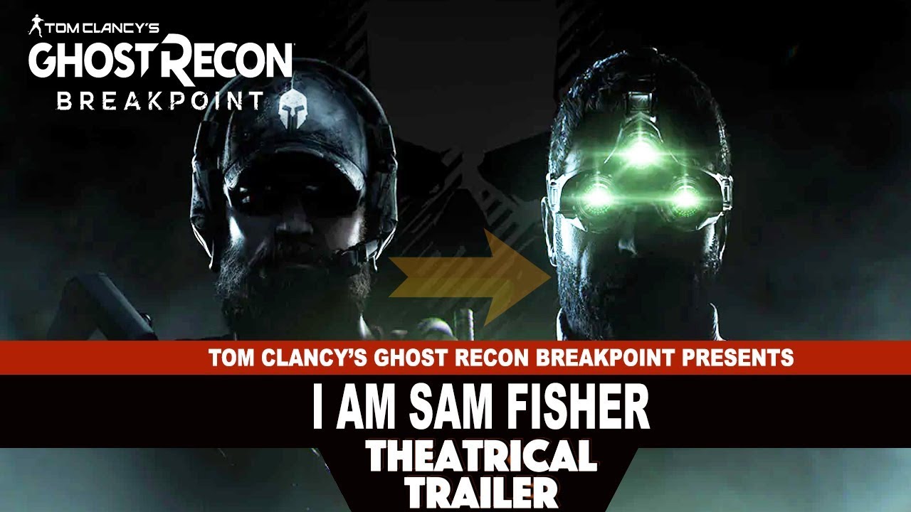Ghost Recon Breakpoint: I AM SAM FISHER Trailer - YouTube