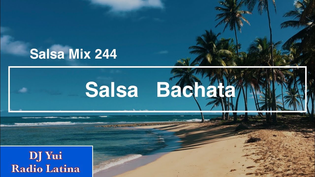 Salsa Mix 244 Salsa Bachata - YouTube