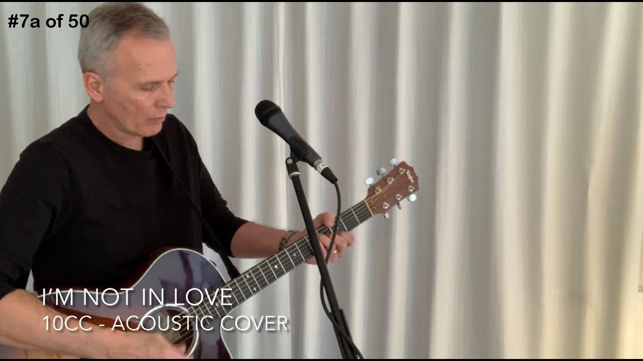 I'm Not In Love Acoustic - 10cc [Mark Russell 2021 Acoustic Cover #7 a ...
