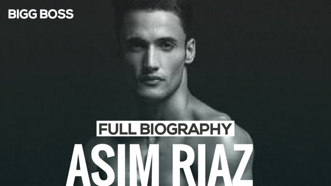 BIGGBOSS | Asim Riyaz Lifestyle, Age, Girlfriend, Family & Full ...