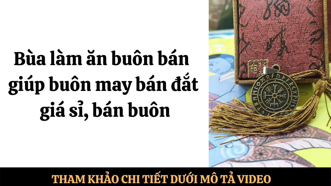 Bùa làm ăn buôn bán giúp buôn may bán đắt giá sỉ, bán buôn - YouTube