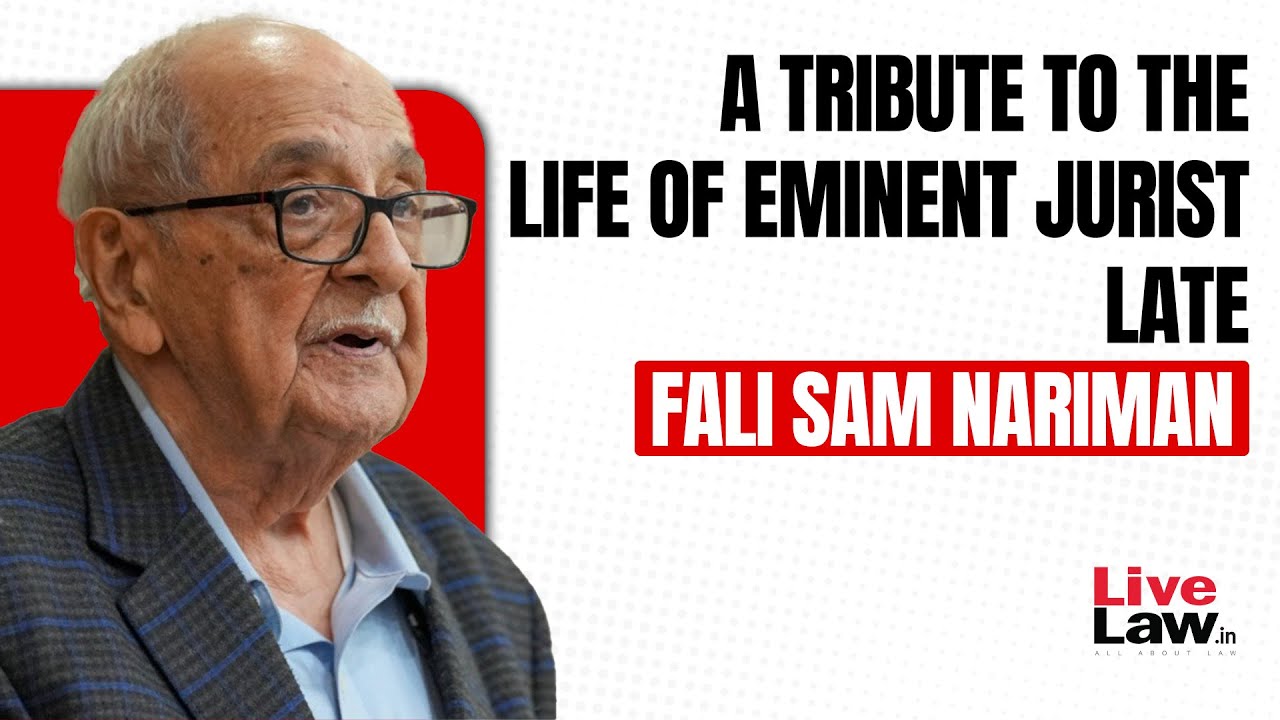 A Tribute To The Life Of Eminent Jurist Late Fali Sam Nariman | LiveLaw - YouTube