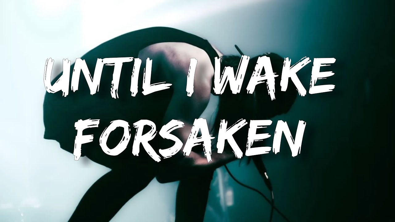Until I Wake - Forsaken Lyrics - YouTube