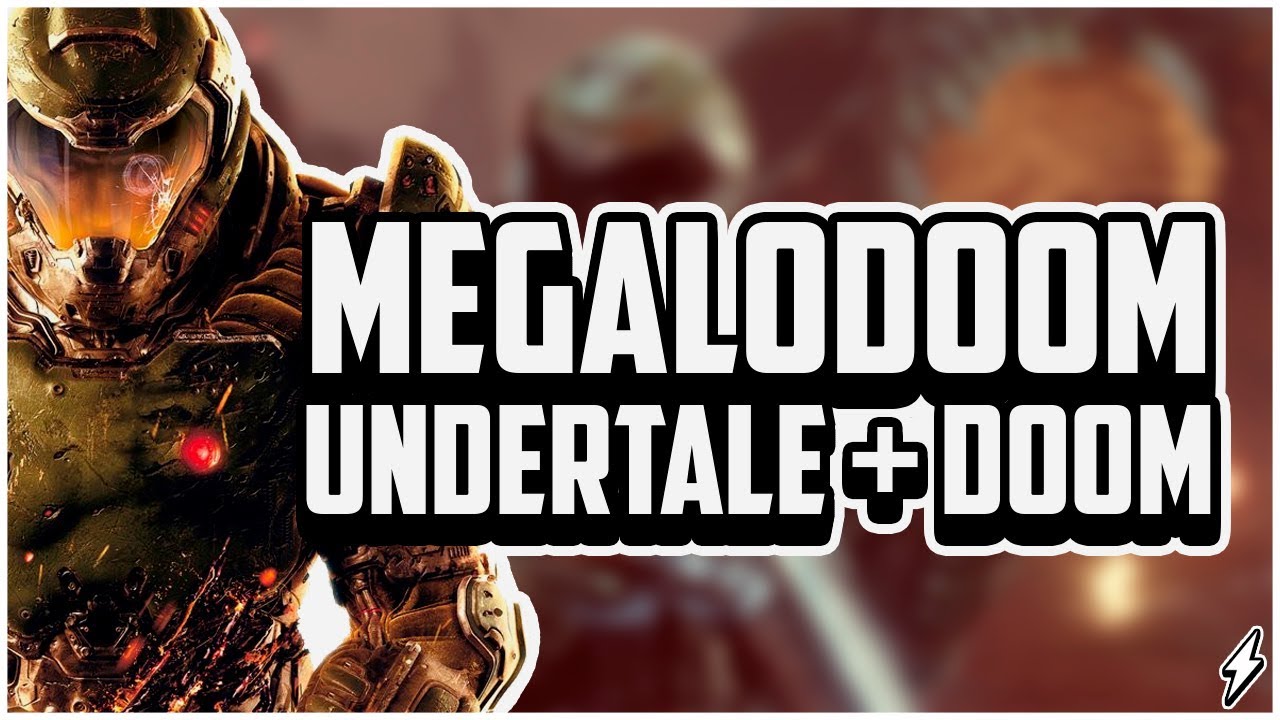 MEGALODOOM | UNDERTALE + DOOM - YouTube