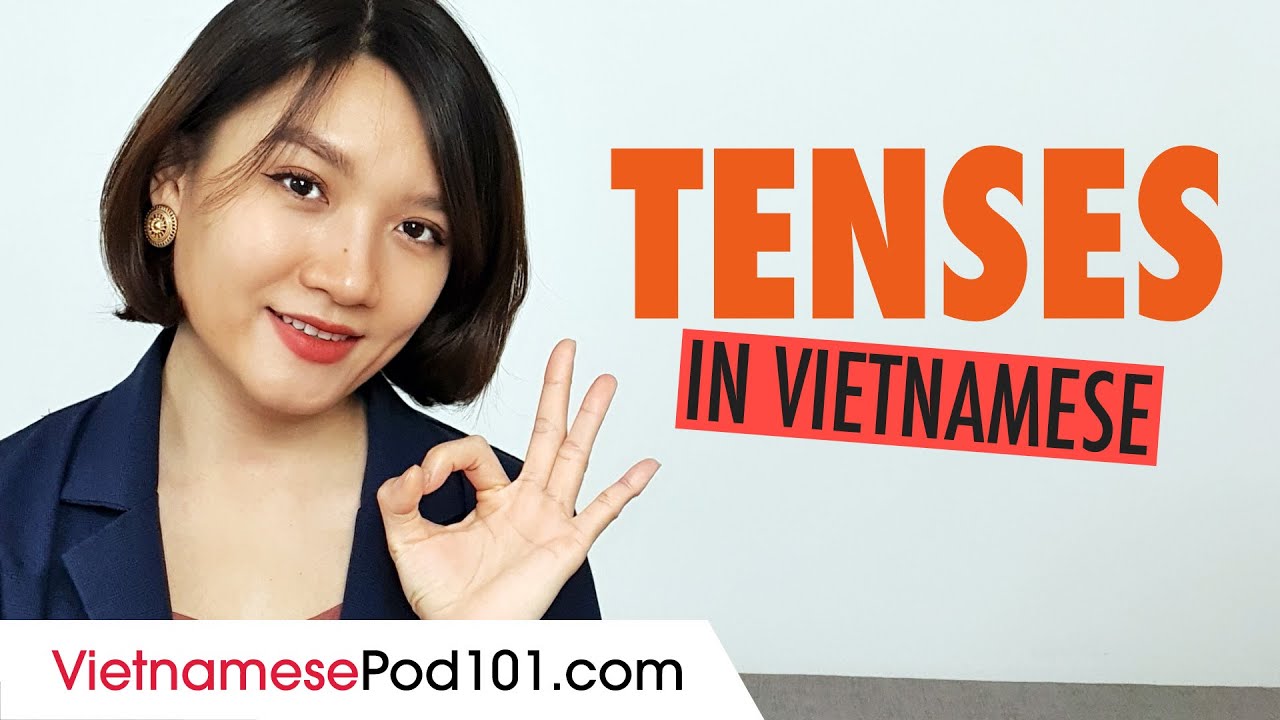 Overview of Vietnamese Tenses - Vietnamese Grammar Guide - YouTube