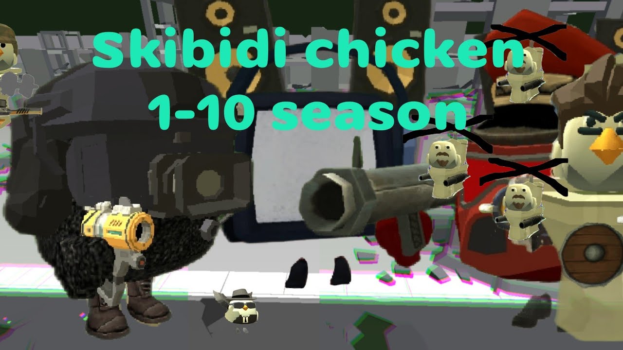 skibidi chicken - season 1-10 - YouTube