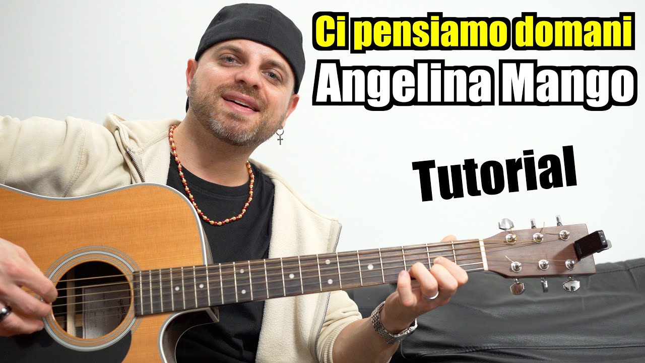 Angelina Mango - Ci pensiamo domani - Tutorial Chitarra - YouTube