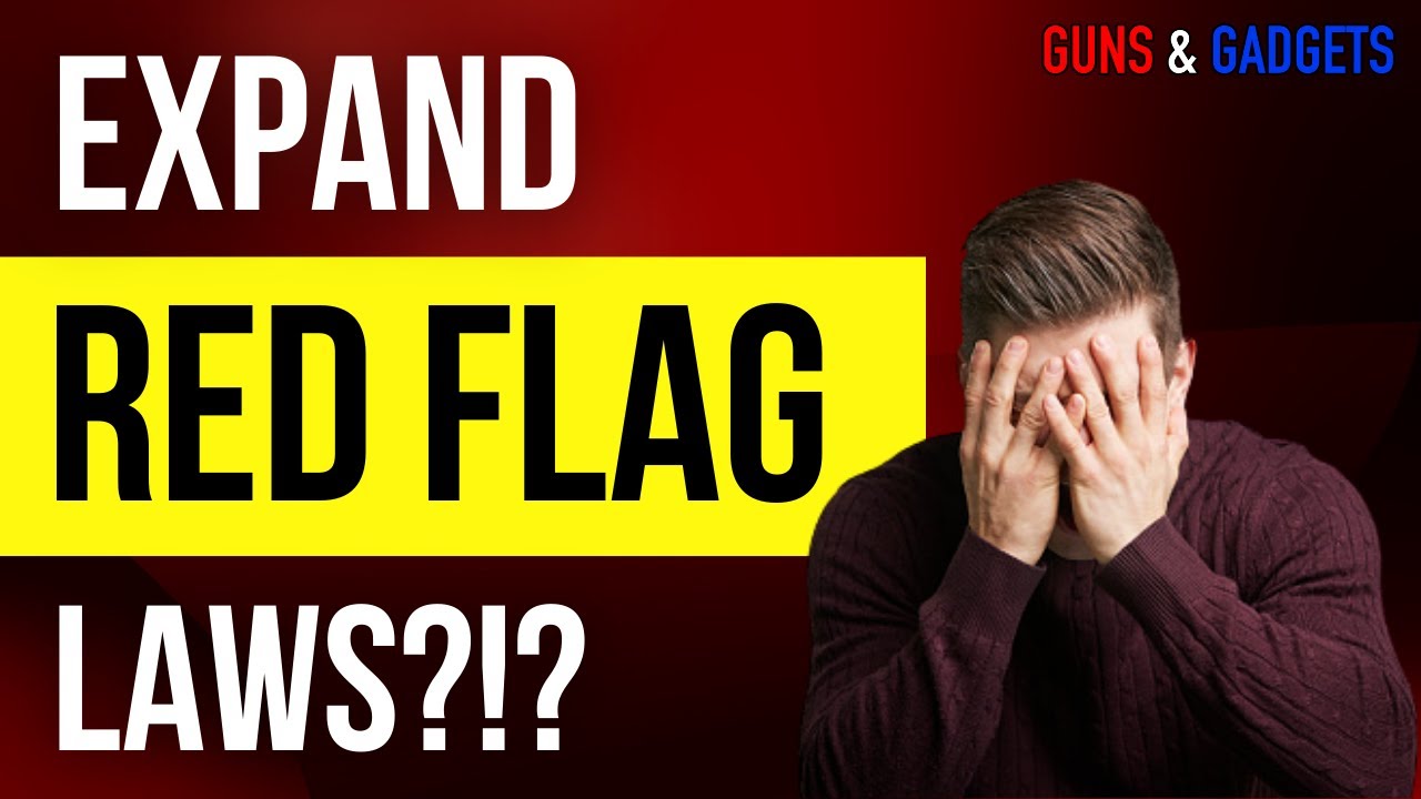 EXPAND Red Flag Laws?!? - YouTube