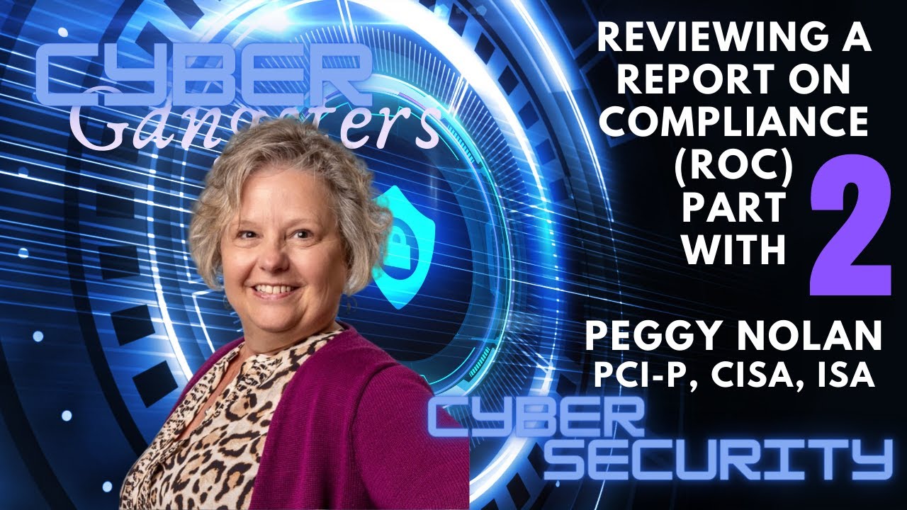 CyberGangsters Presents: Peggy Nolan - Explaining a PCI ROC Part 2 ...