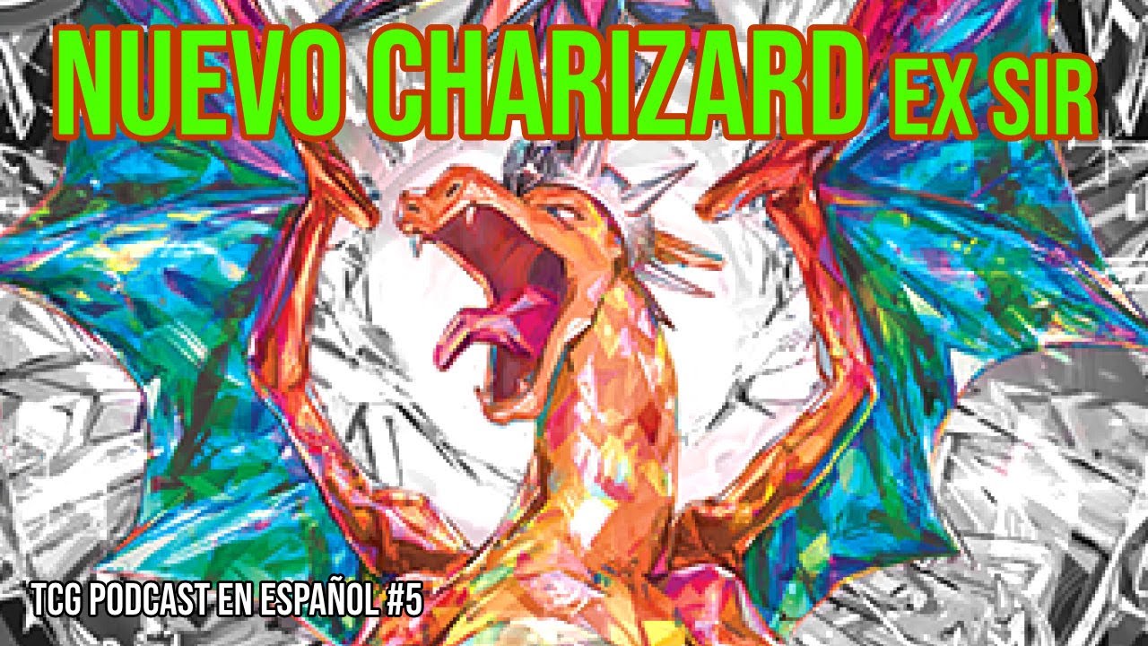 NUEVO Charizard ex SIR y Charizard ex Dorado | Podcast Pokemon TCG en ...