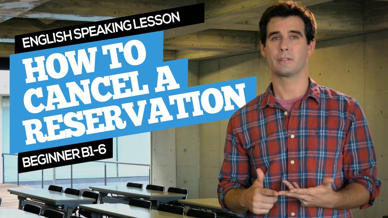How to Cancel a Reservation in English - Goodwin English's Speaking ...
