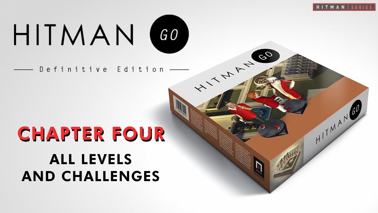 Hitman GO: Definitive Edition - Chapter 4 - All Levels and Challenges ...