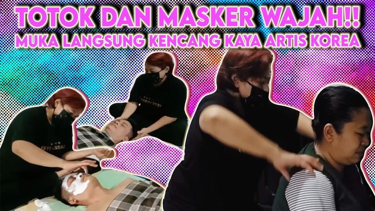 TOTOK DAN MASKER WAJAH!! MUKA LANGSUNG KENCANG KAYA ARTIS KOREA 🙀 - YouTube