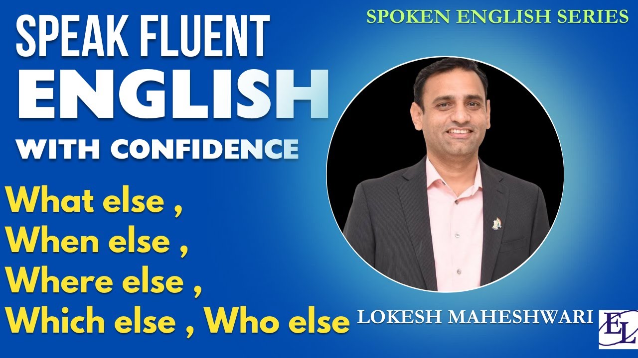 Part 39 | How to Use 'What Else, When Else, Where Else, Which Else ...