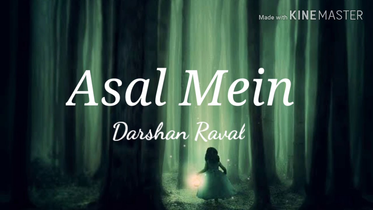 Darshan Raval - Asal Mein - Lyrics Video💙 - YouTube