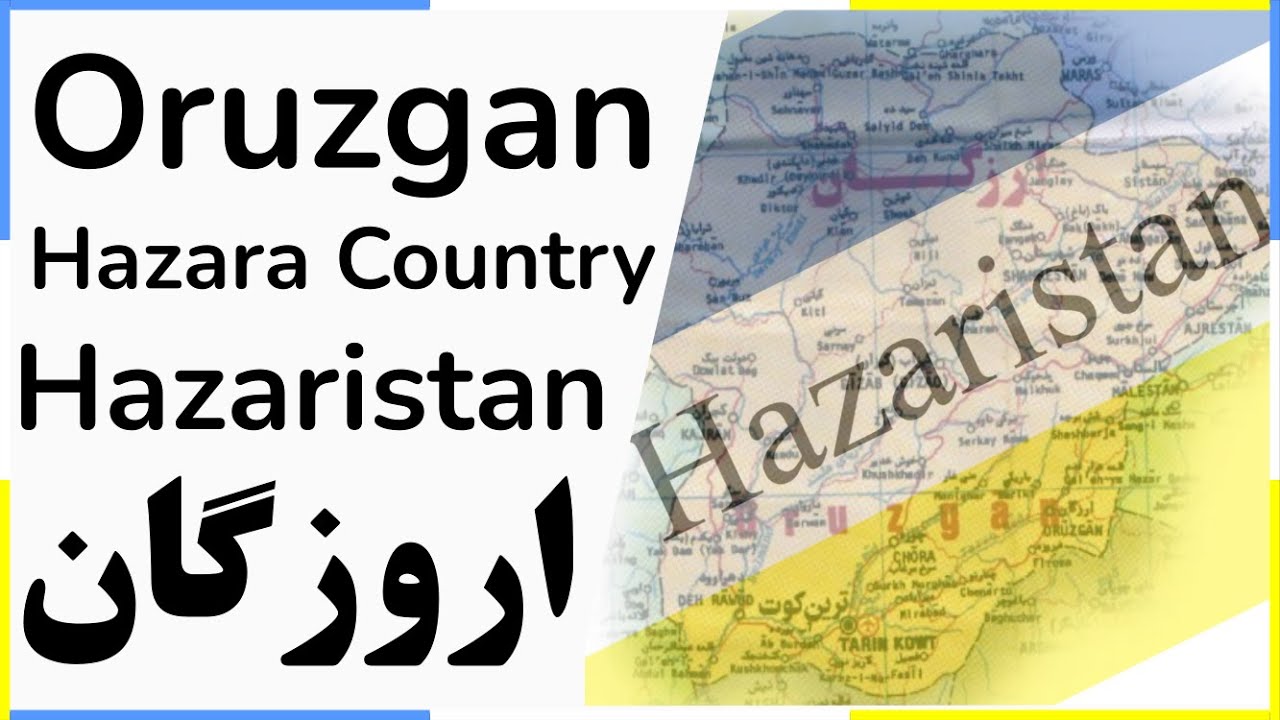 Oruzgan, Hazara Country, Hazaristan Under Attack اروزگان، سرزمین ...