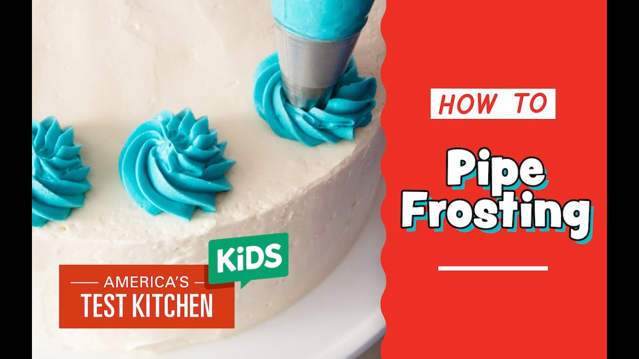 How to Pipe Frosting | Cake Piping Techniques with America's Test ...