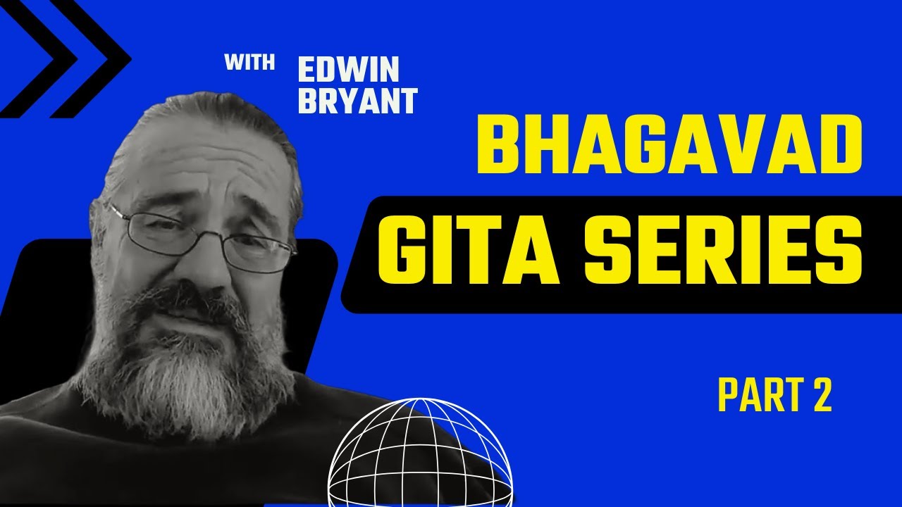 Bhagavad Gita (Part 2) - Edwin Bryant [2021] - YouTube