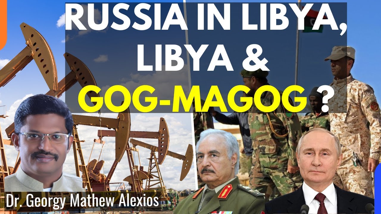 Russia in Libya? Libya & Gog-Magog? | Strategic Trends Update || Pr. Dr ...
