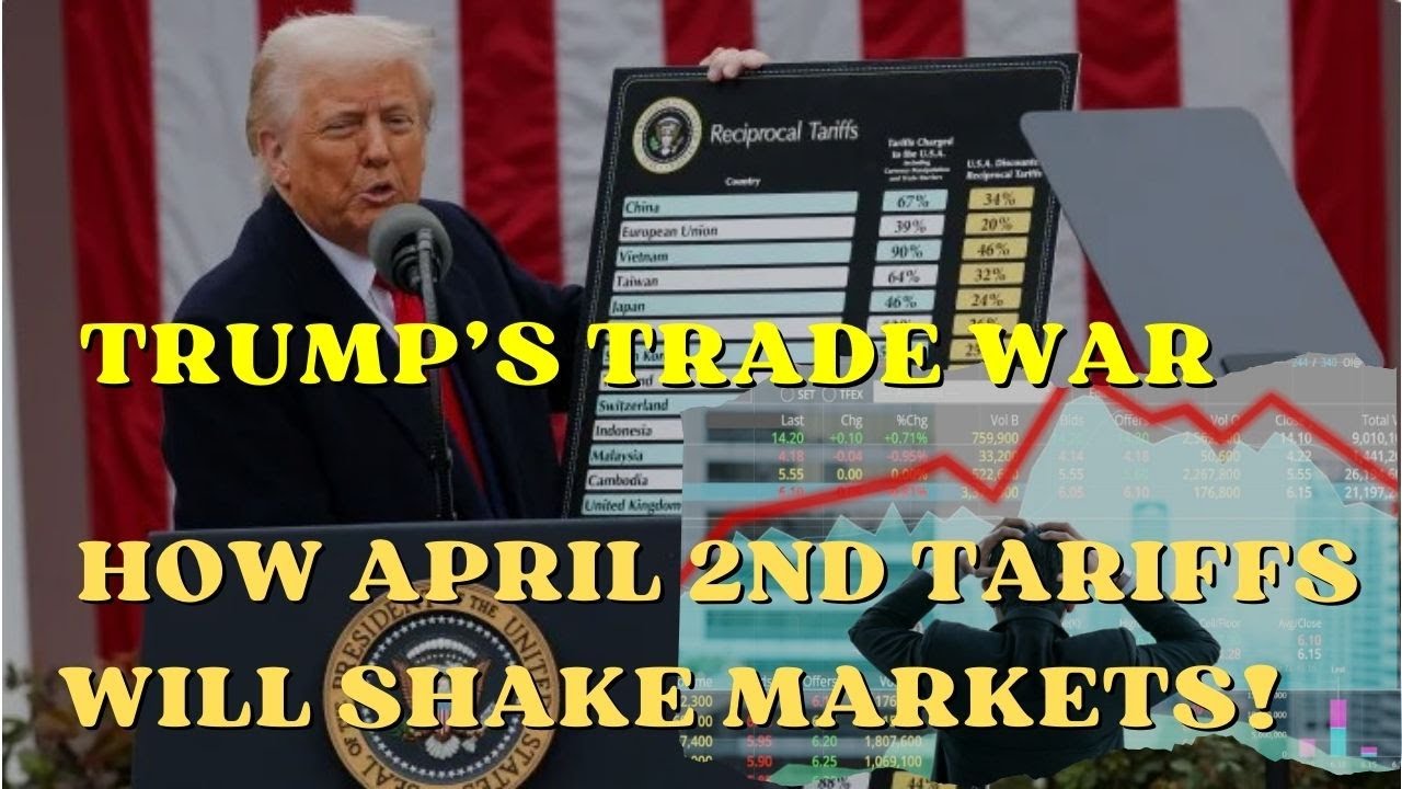 Trump’s Trade War: How April 2nd Tariffs Will Shake Markets! 🌎🔥 - YouTube