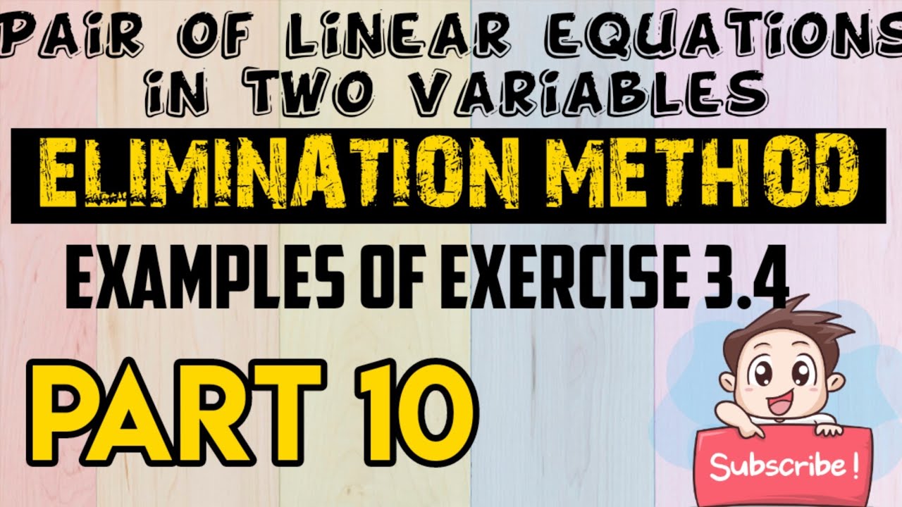 Examples of EXERCISE 3.4 ||ELIMINATION METHOD|| TIPS AND TRICKS Lecture ...