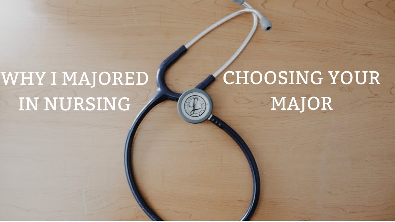 Why I Majored in Nursing in College (Choosing Your Major) - YouTube
