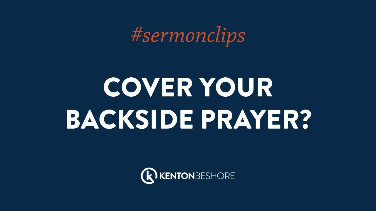 Cover Your Backside Prayer? - YouTube