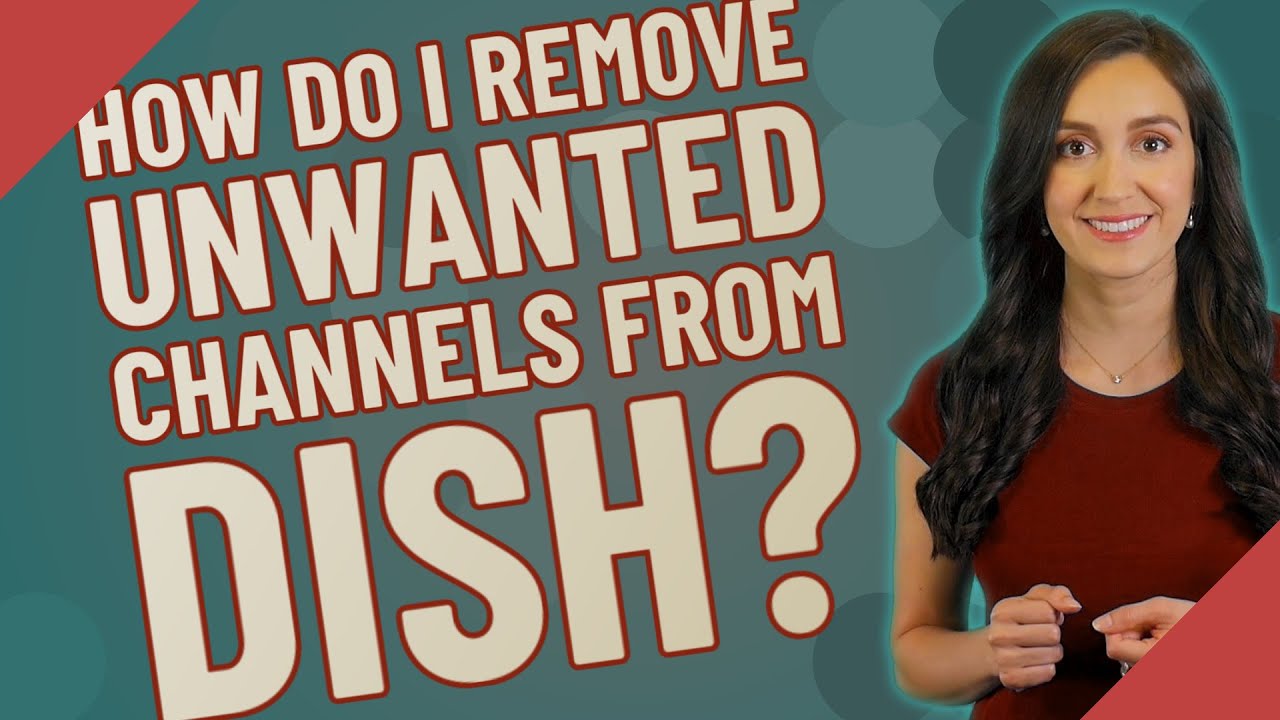 How do I remove unwanted channels from Dish? - YouTube