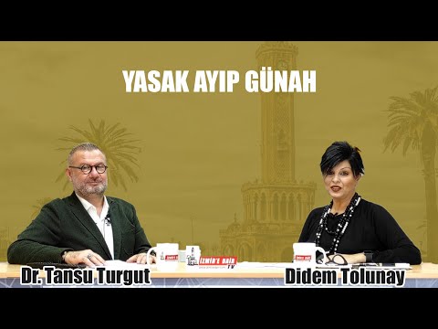 Ayıp Yasak Günah - Ürolog Op. Dr. Tansu Turgut ve Psikolojik Danışman Didem Tolunay
