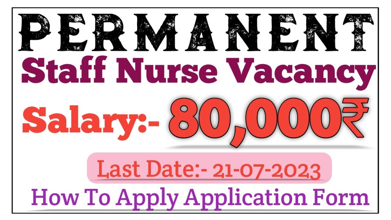 Permanent Nursing Officer Vacancy || Last Date:- 21-07-2023 || Salary ...
