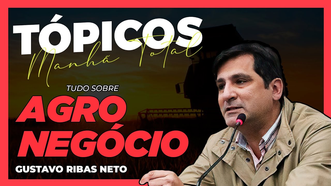 #20 AGRONEGÓCIO - GUSTAVO RIBAS NETO - YouTube