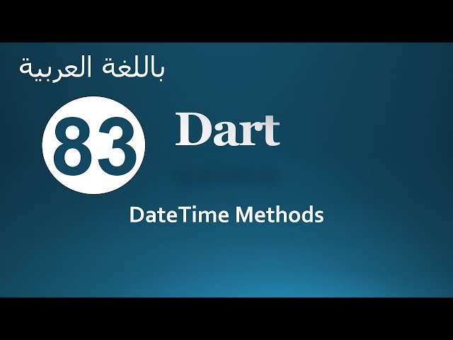83 Dart DateTime Methods Arabic 83-dart-datetime-methods-arabic