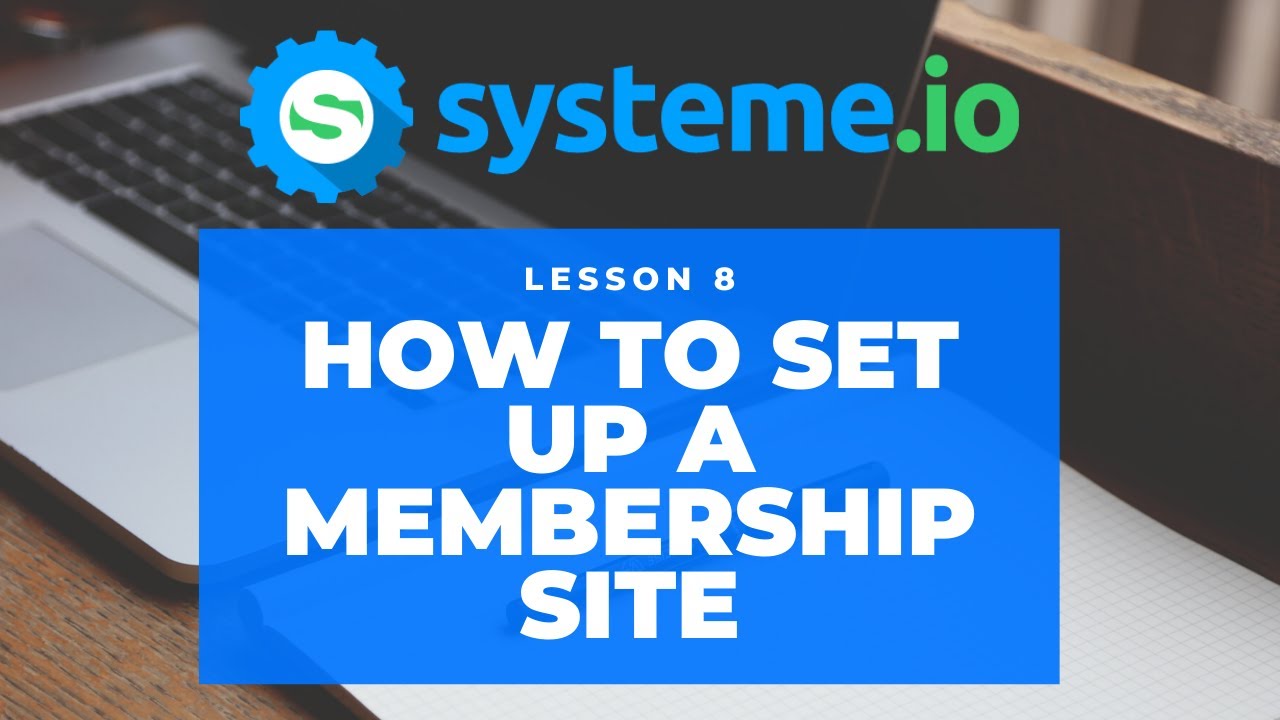 Systeme.io Training - How To Set Up a Membership Site with Systeme.io (Lesson 8) - YouTube