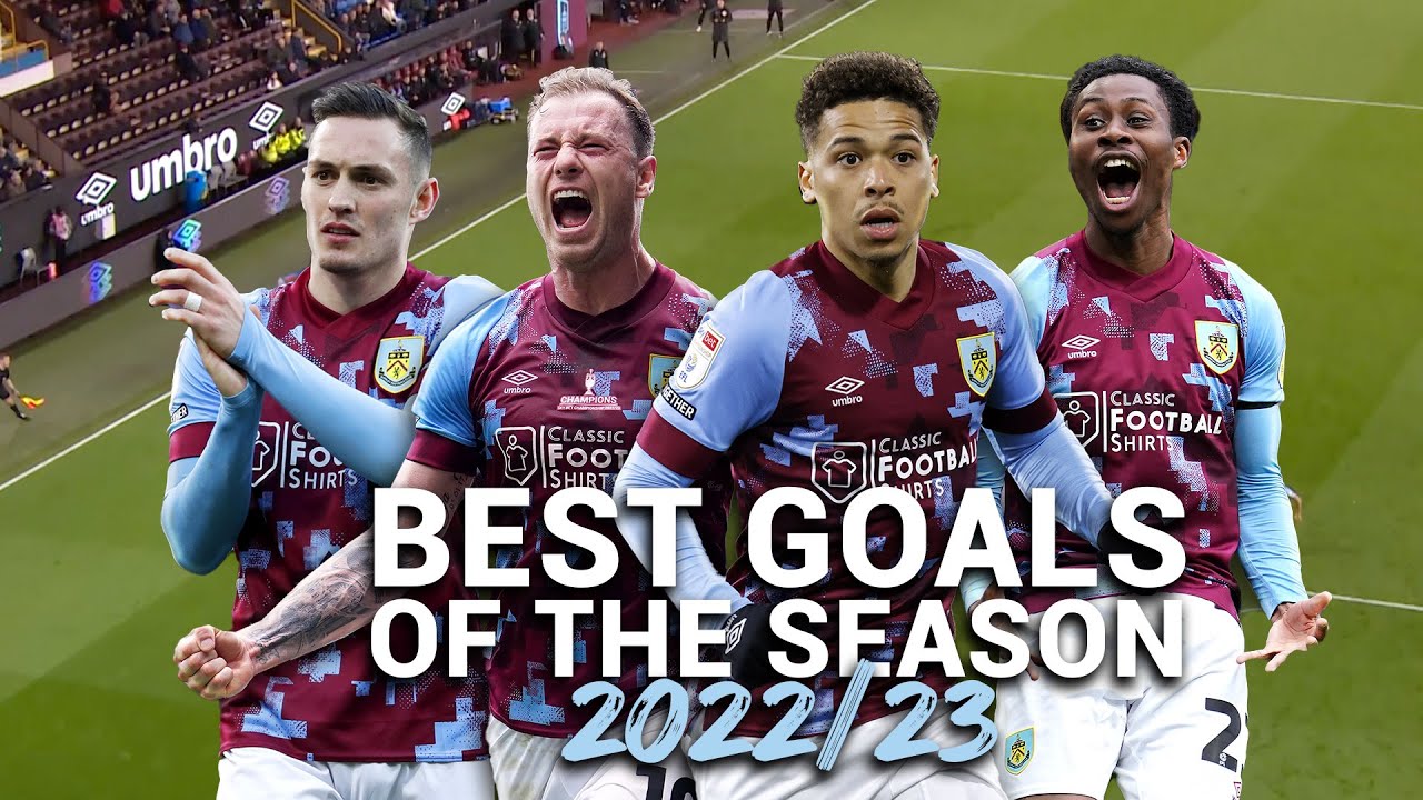 BURNLEY'S TOP 16 GOALS OF 2022/23 - YouTube