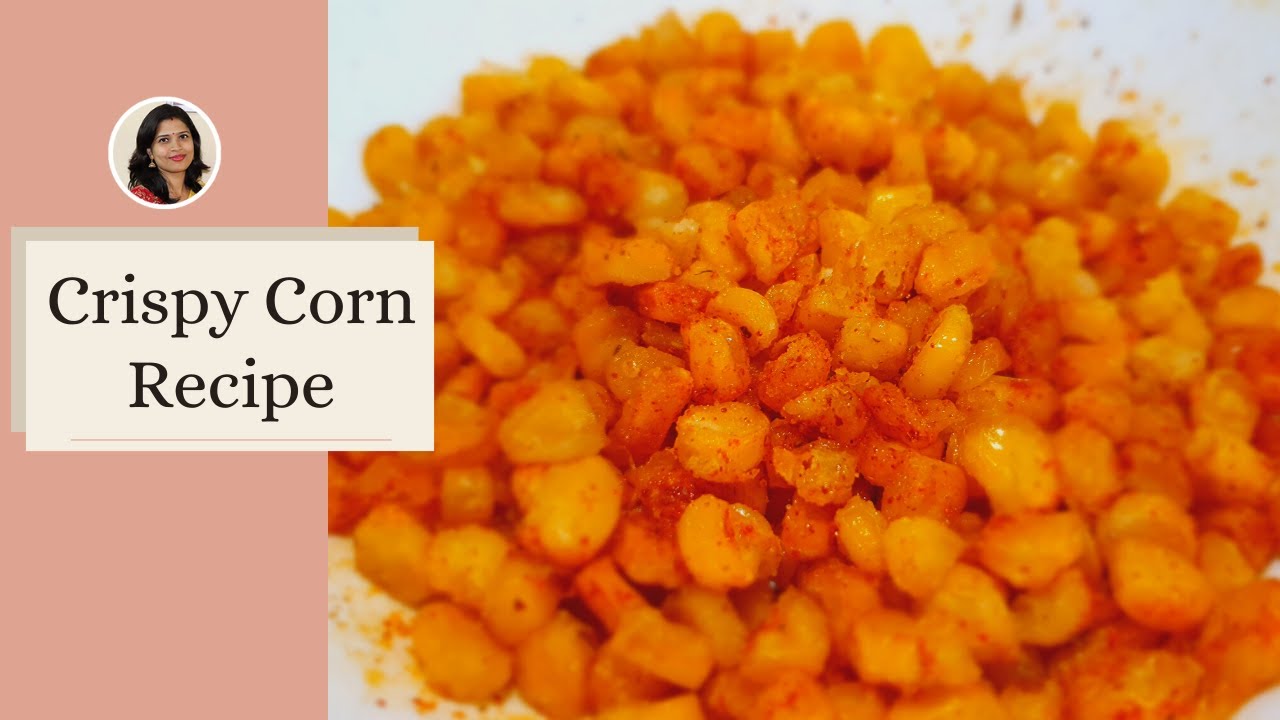 Crispy Corn Recipe: Crispy Corn Barbeque Nation Recipe | Corn Chaat ...