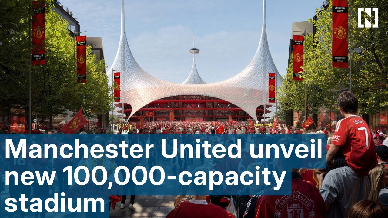 Manchester United unveil plans for new 100,000-capacity stadium - YouTube