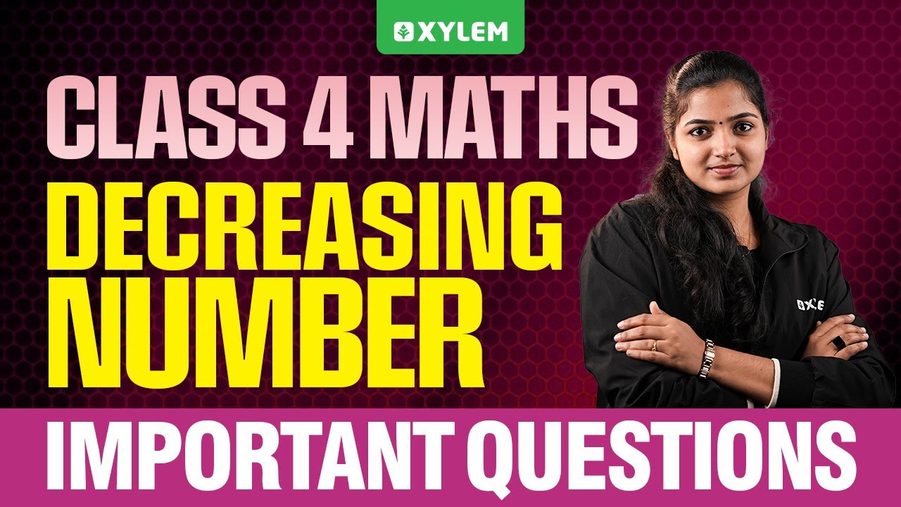 Class 4 Mathematics | Decreasing Numbers | Important Questions | Xylem ...