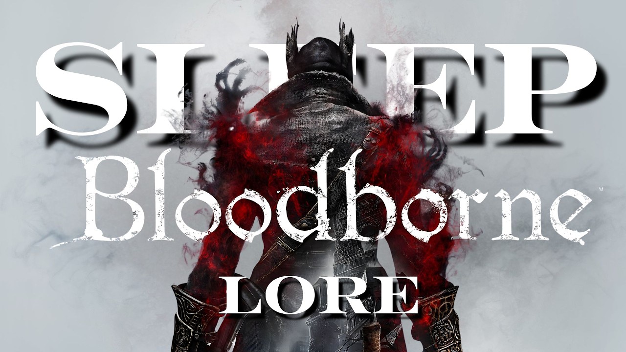 Bloodborne Lore to Sleep | The Complete Story of Yharnam, Told Calmly # ...