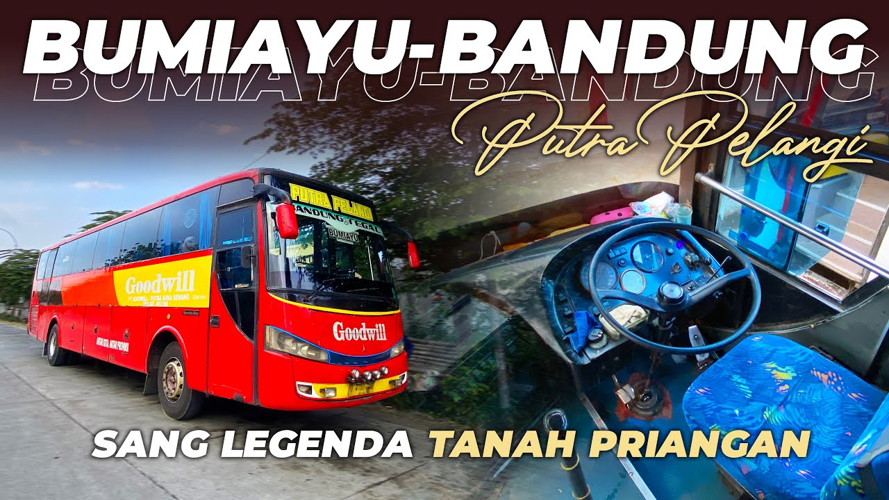 SEBELUM TERGANTIKAN | BUMIAYU - BANDUNG via TEGAL Naik Bus GOODWILL ...