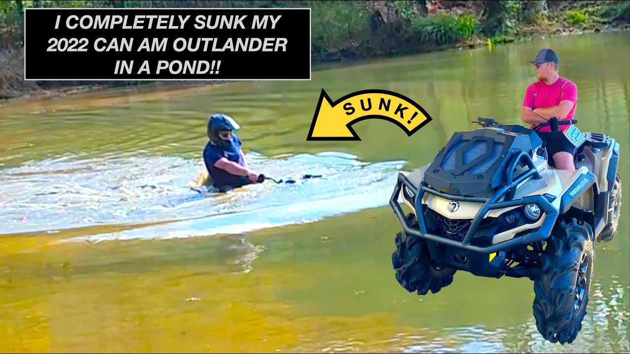 SUNK my NEW 2022 CAN AM OUTLANDER to the BOTTOM of a POND! | How To ...