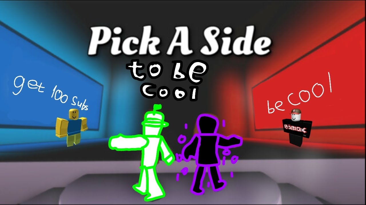 picking sides to be cool as hell in "pick a side"!!! - YouTube