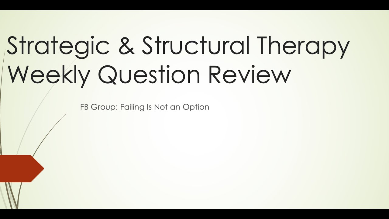 MFT National Exam -Structural and Strategic Therapy Weekly Question ...