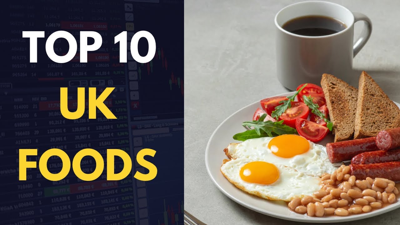 Top 10 Must-Try British Foods | Best Traditional UK Dishes! - YouTube