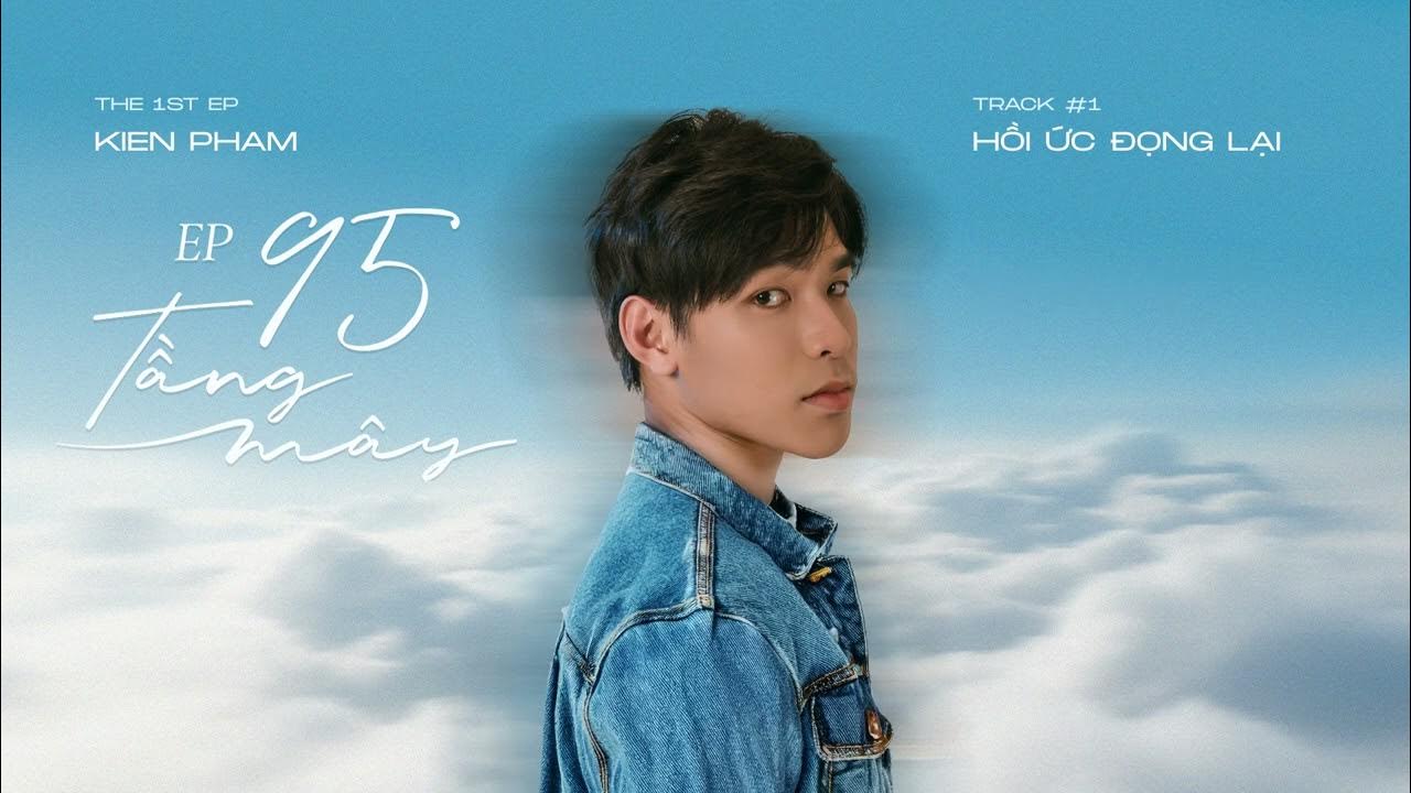 Hồi Ức Đọng Lại (Feat. Vy Huynh) - Kien Pham | 95 Tầng Mây EP - YouTube